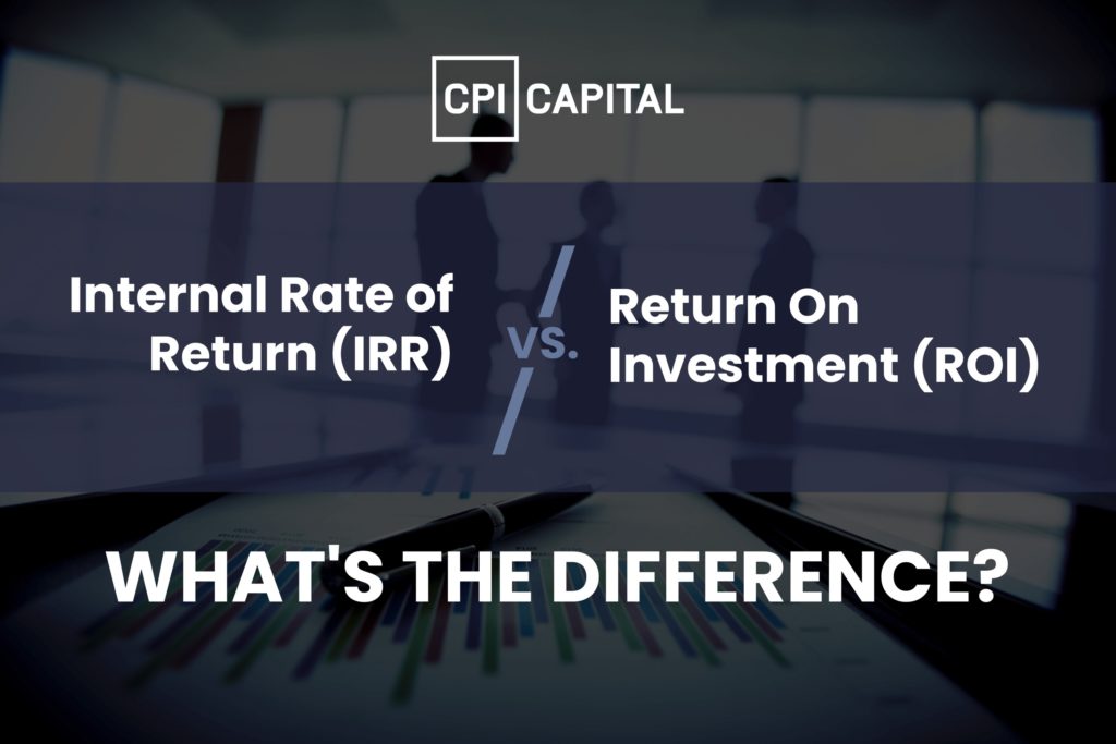 Internal Rate of Return vs Return on Investment: what's the difference (between these key ...