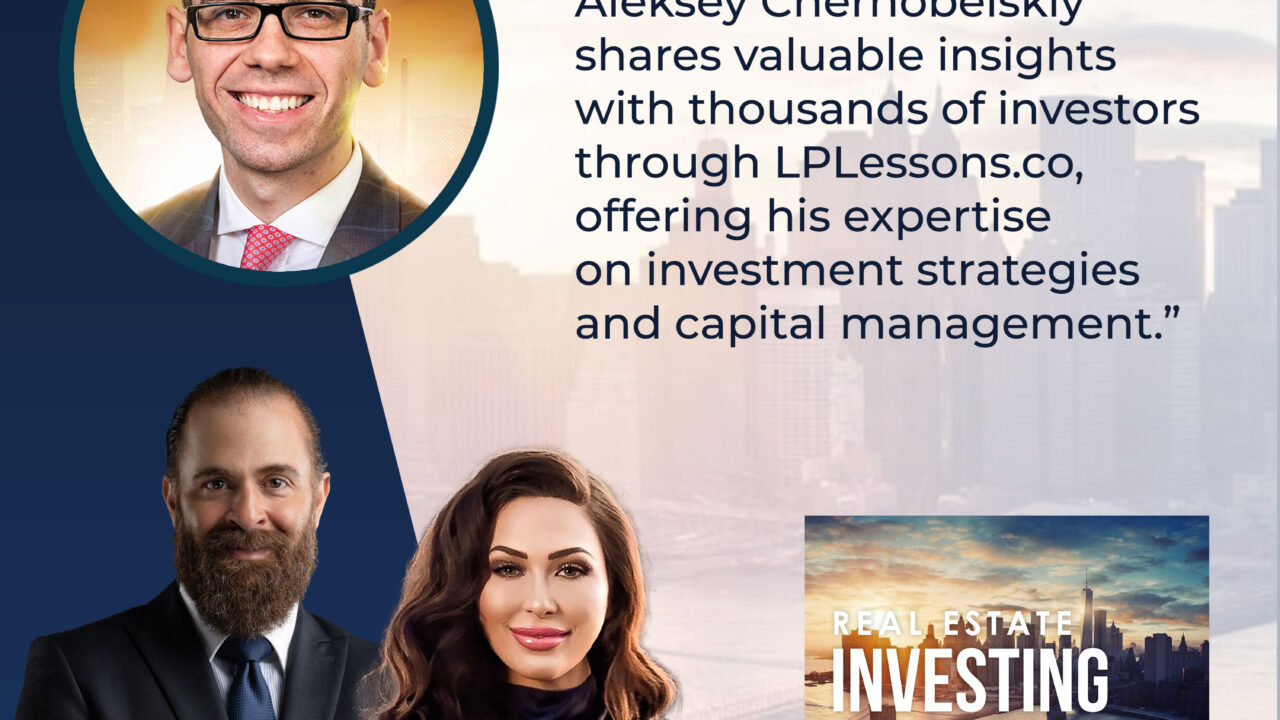 LP Syndication Success: Aleksey Chernobelskiy’s Guide to Smarter Real ...